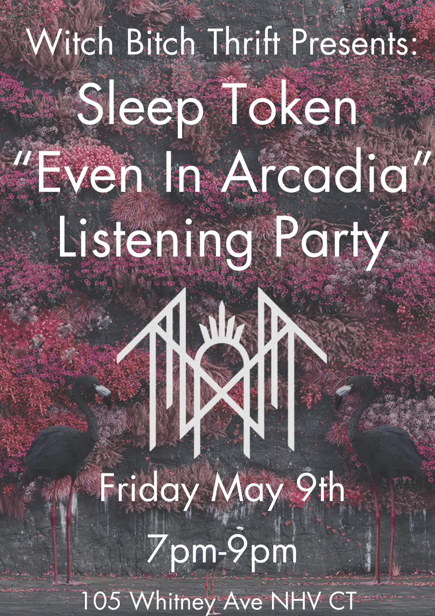 5/9 Sleep Token "Even In Arcadia" Listening Party – Witch Bitch Thrift